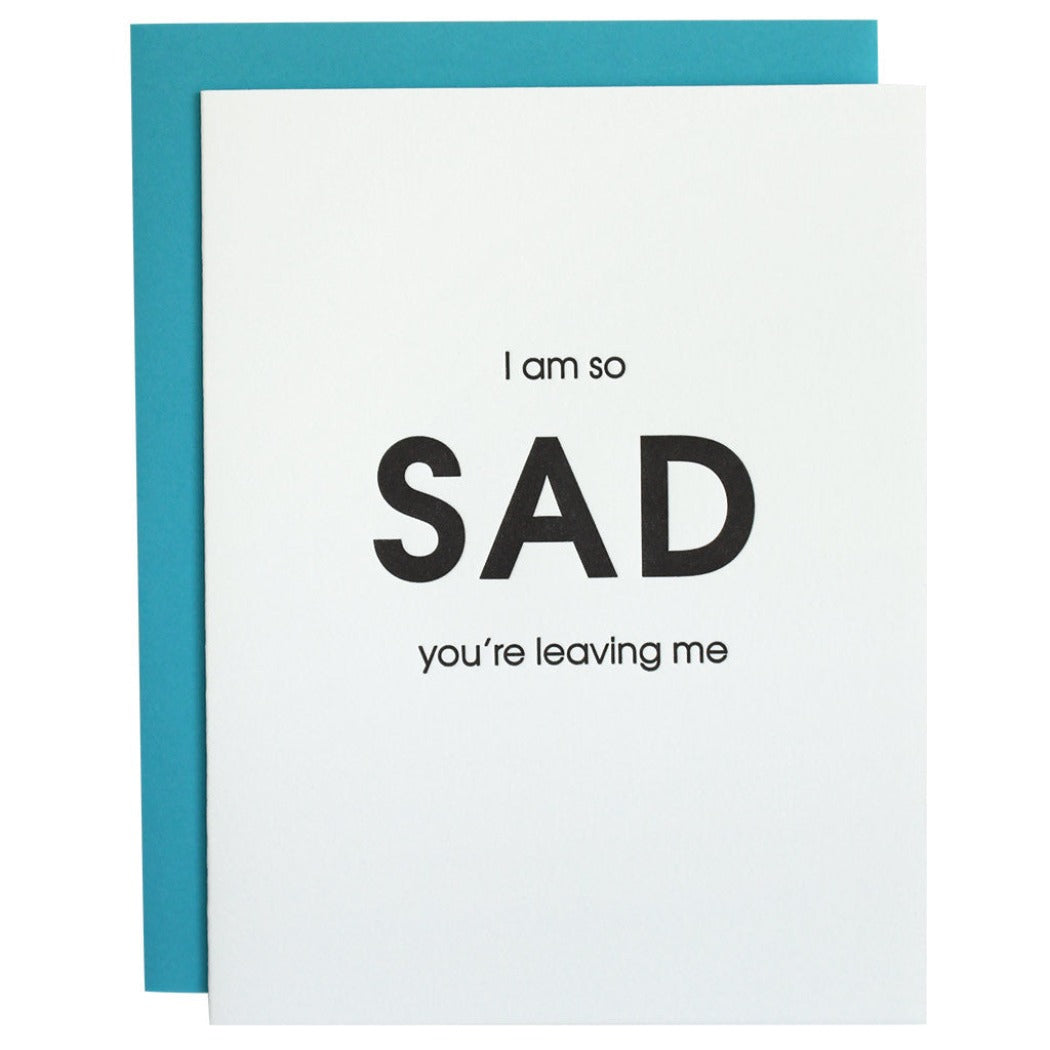 Chez Gagné - Hilarious Letterpress Greeting Cards - I Am So Sad You're ...